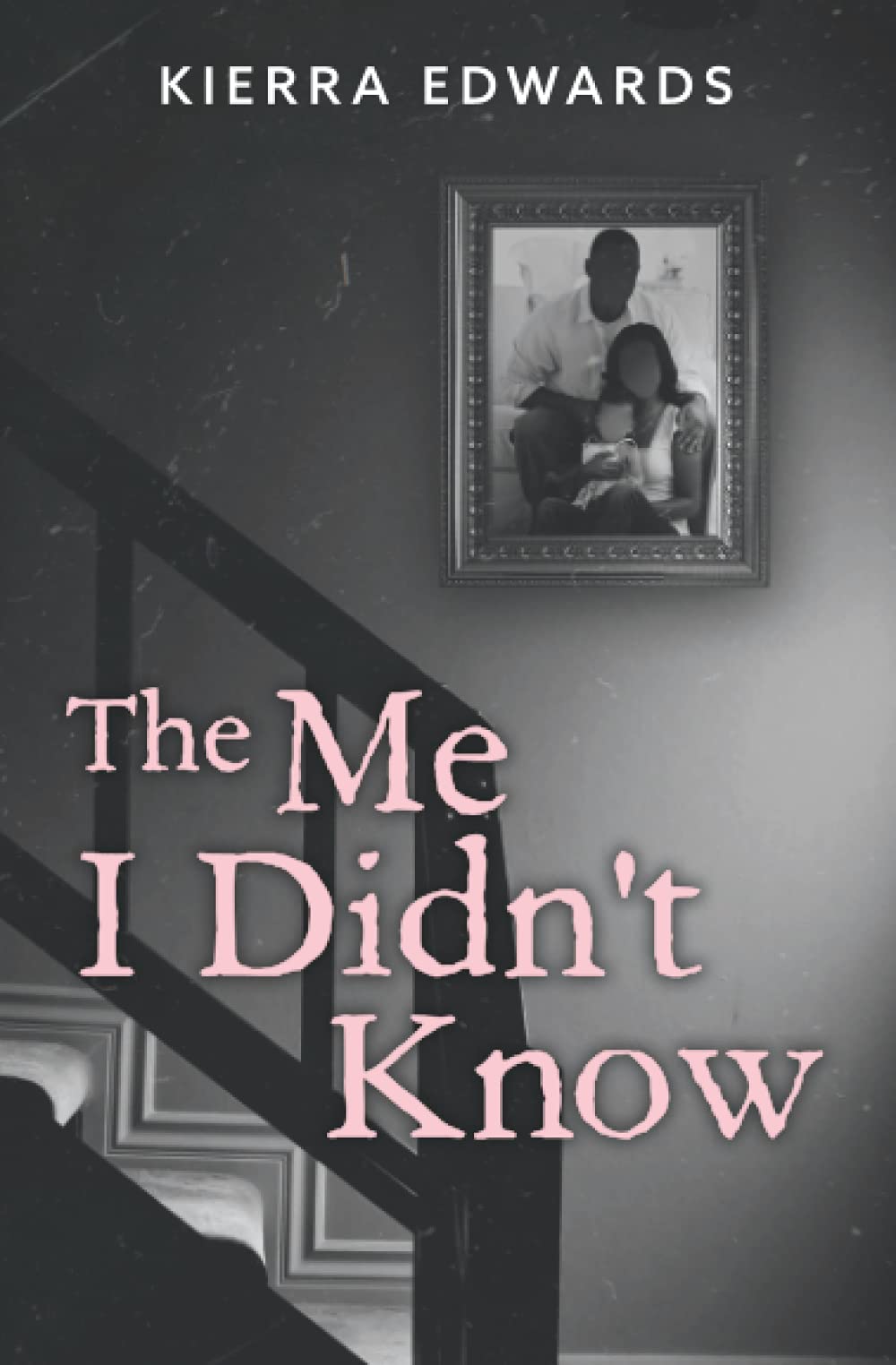 The Me I Didn't Know by Kierra Edwards | Goodreads
