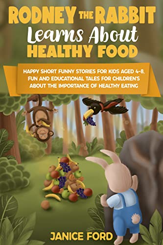 Rodney the rabbit learns about healthy foods by Janice Ford | Goodreads