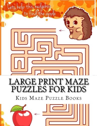 Large Print Maze Puzzles For Kids: Big Book Of Mazes for Kids Ages 4-8 ...