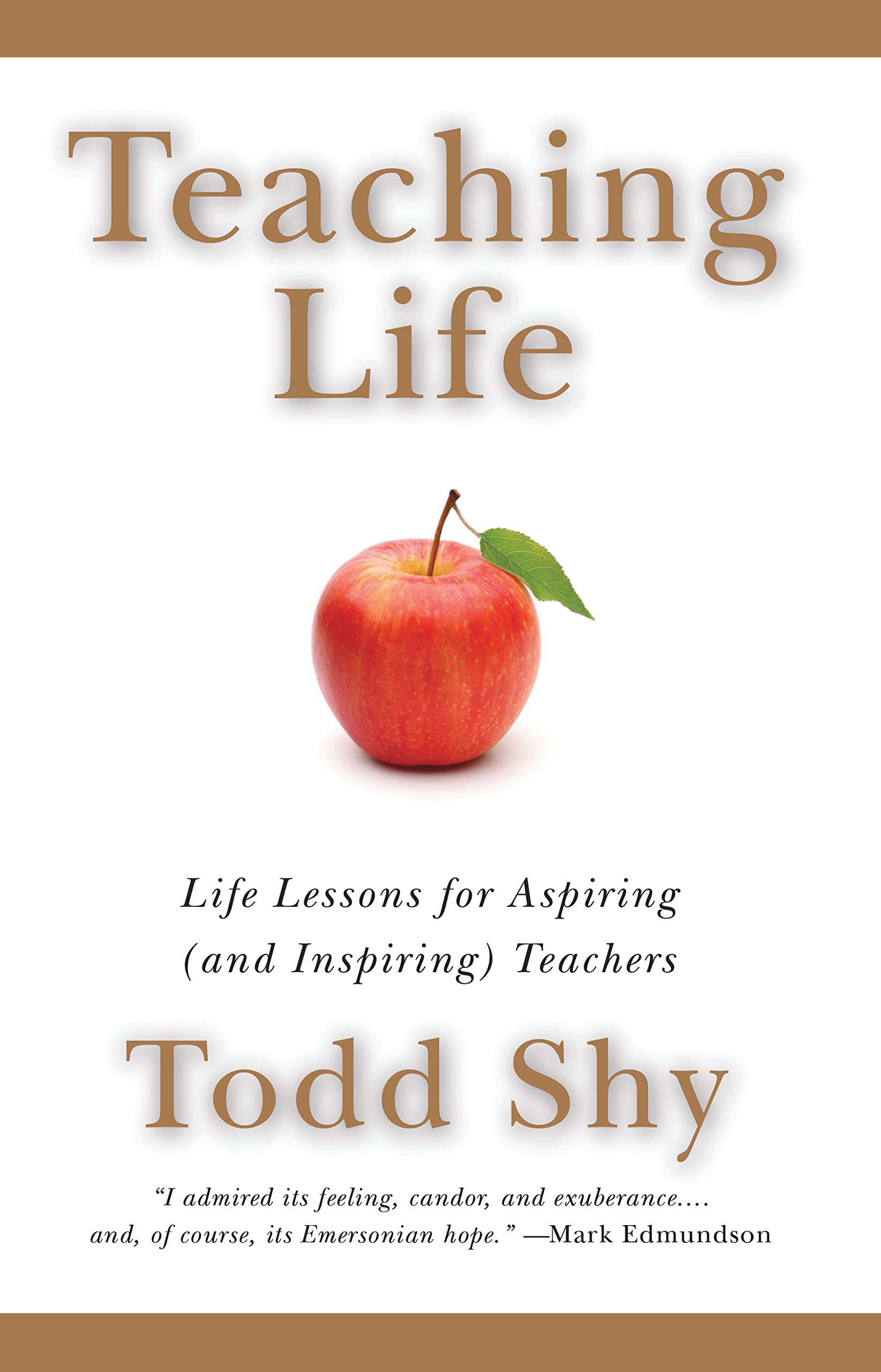 Teaching Life: Life Lessons for Aspiring (and Inspiring) Teachers by ...