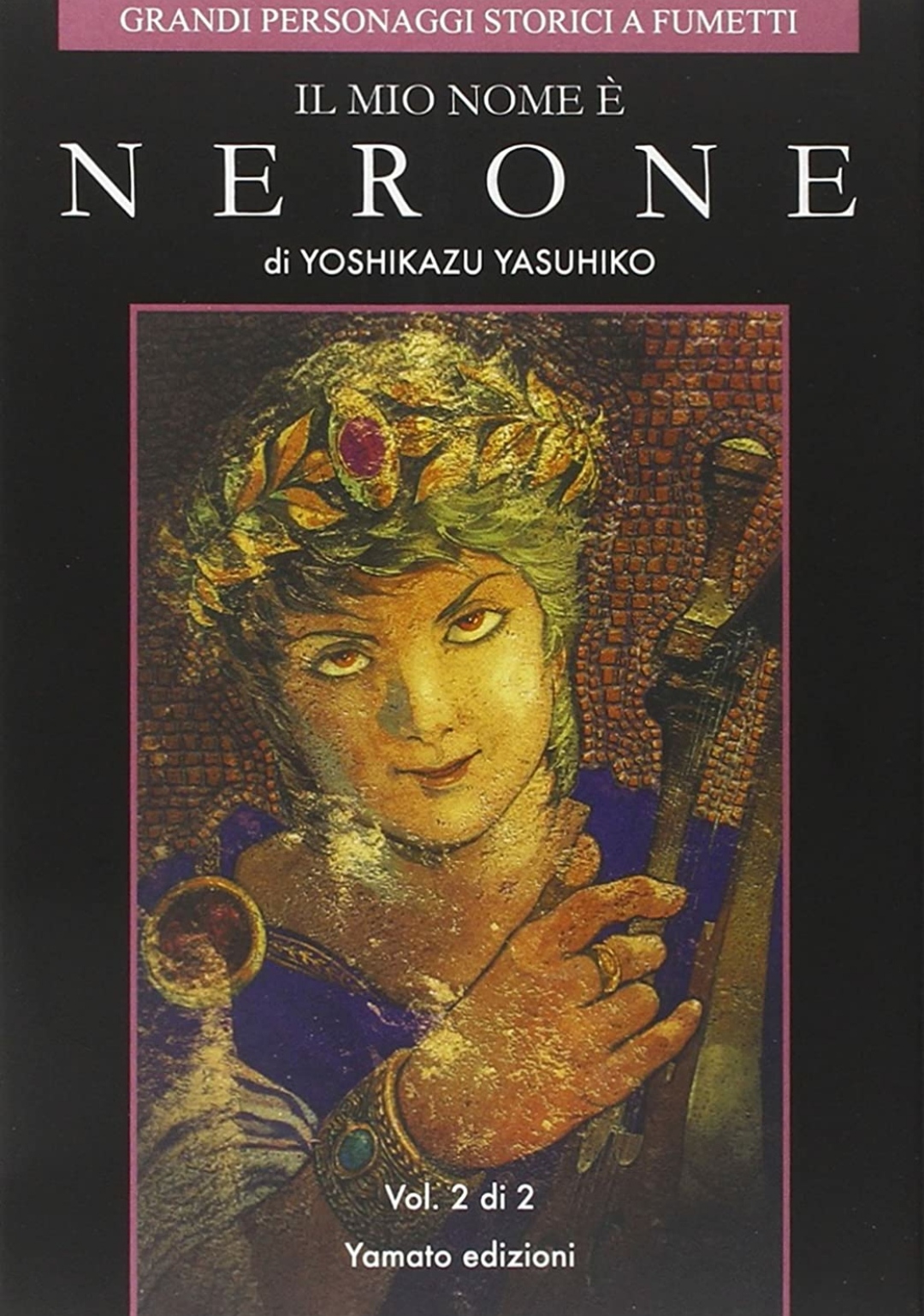 Il mio nome è Nerone 2 by Yoshikazu Yasuhiko | Goodreads