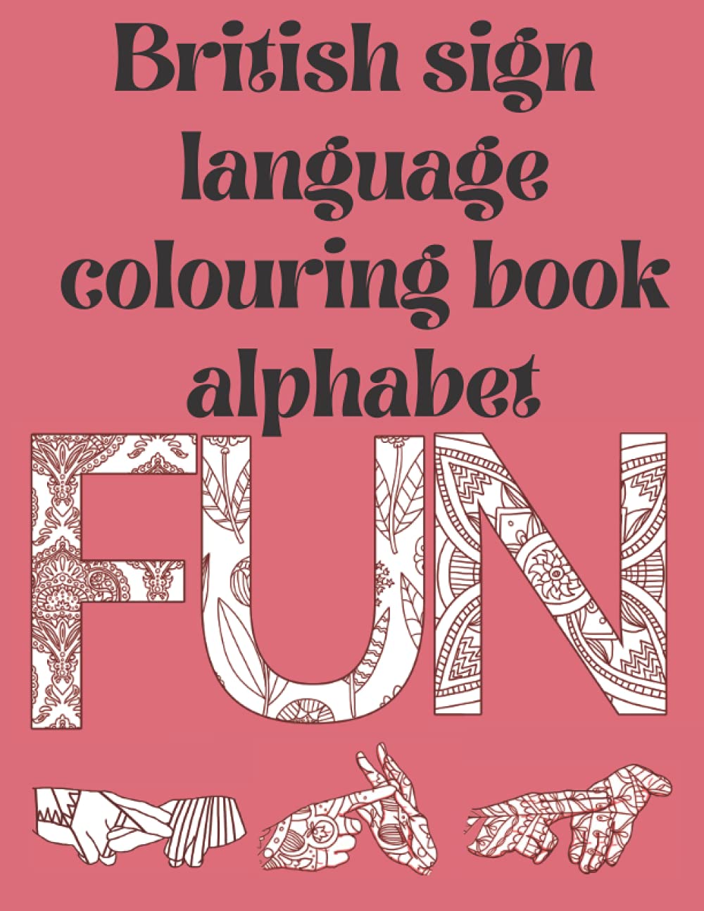 British Sign Language Colouring Book Alphabet: Educational book for ...