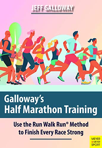 Galloway's Half Marathon Training: Use the Run Walk Run Method to ...