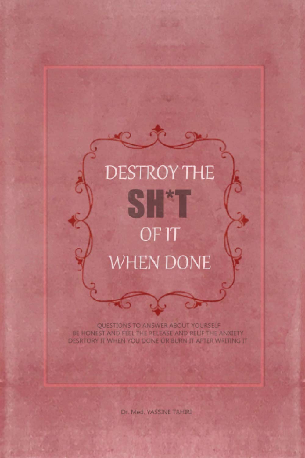 Destroy The Sh*t Of It When Done: QUESTIONS TO ANSWER ABOUT YOURSELF ...