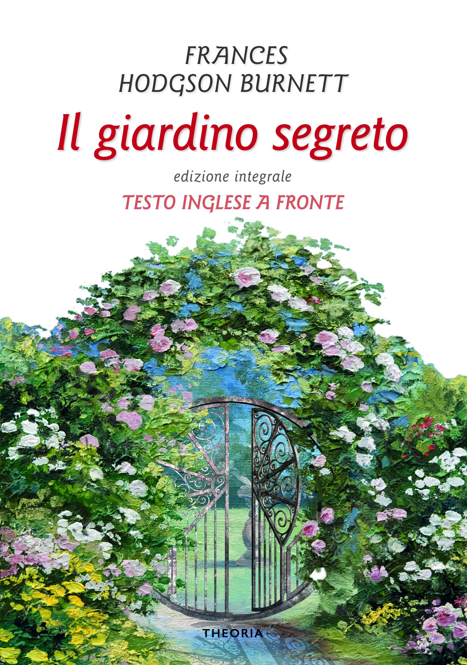 Il giardino segreto by Frances Hodgson Burnett | Goodreads
