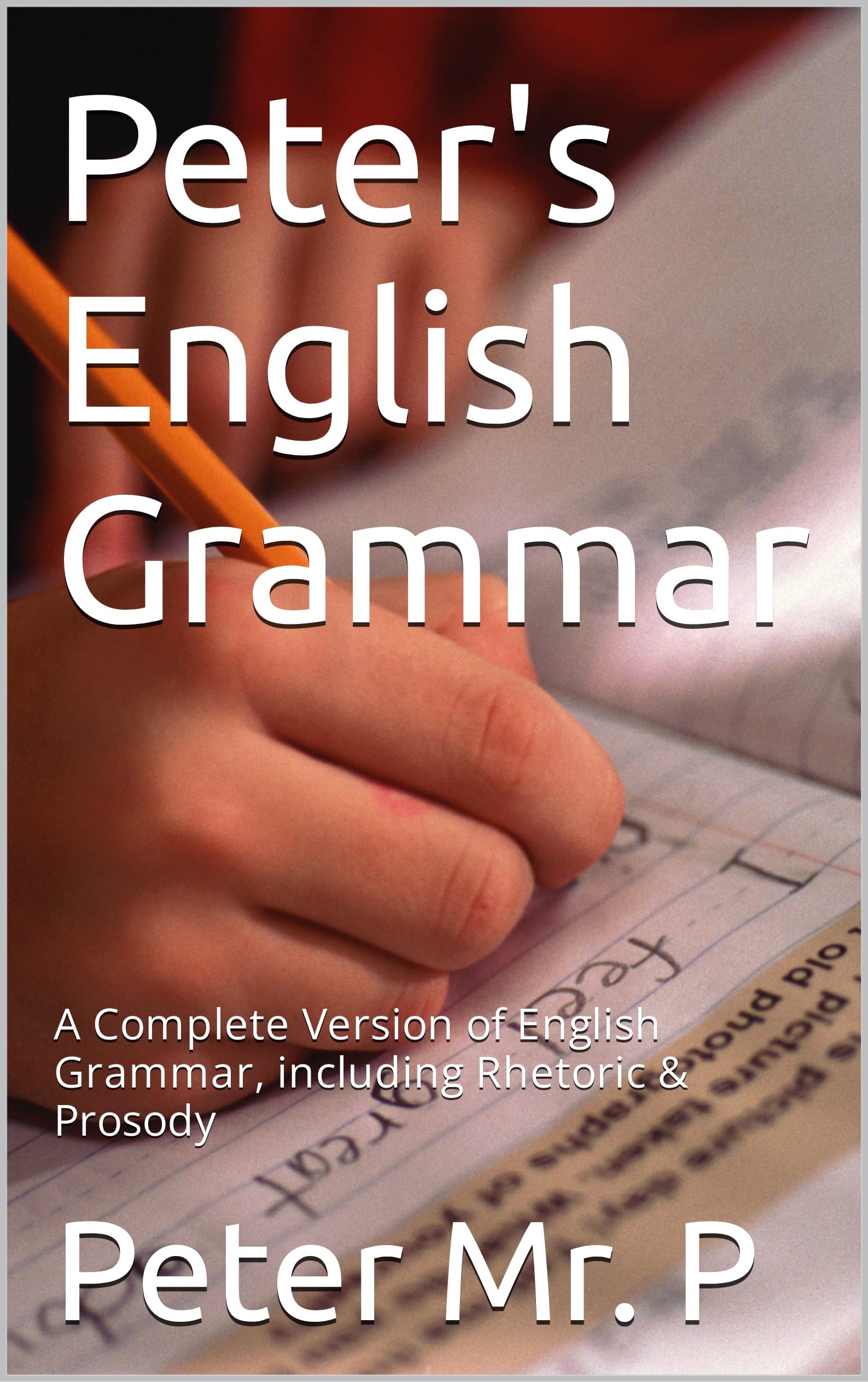 Peter's English Grammar: A Complete Version of English Grammar by Mr ...