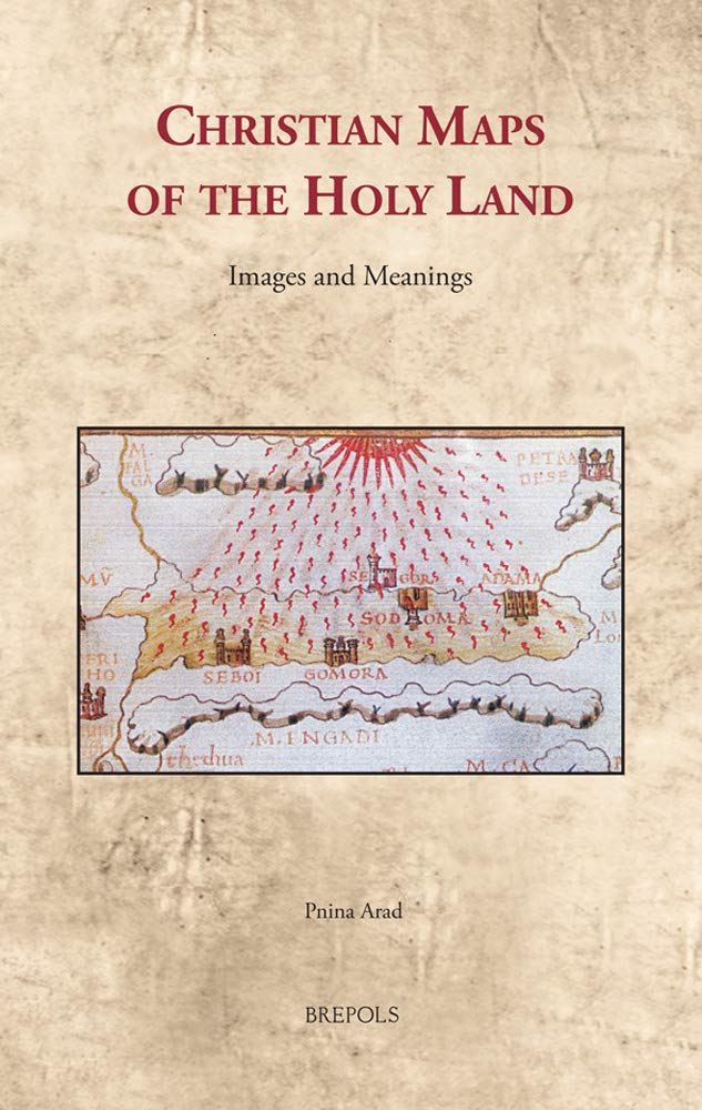 Christian Maps of the Holy Land: Images and Meanings by Arad | Goodreads
