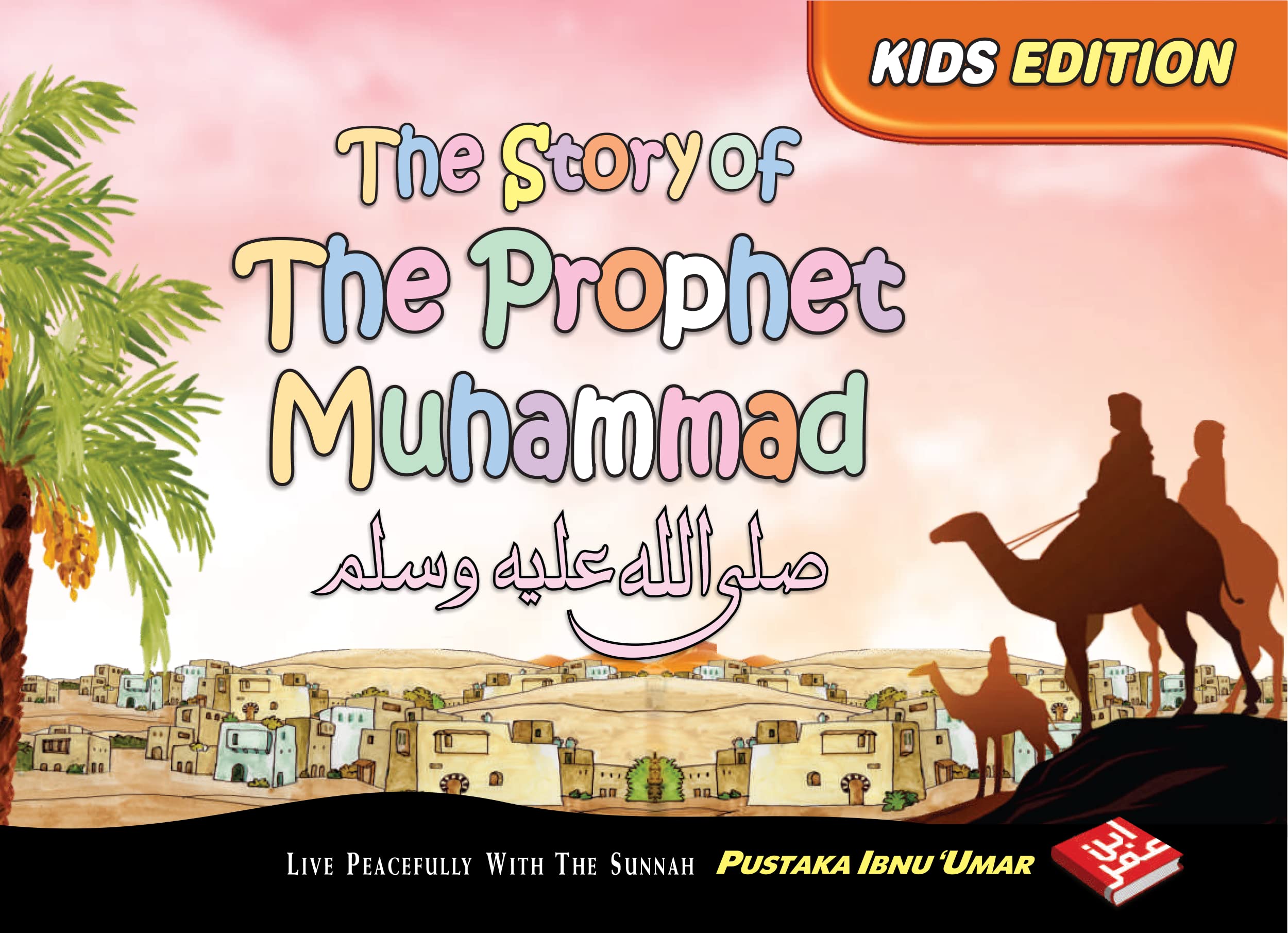 The Story of Prophet Muhammad: for Kids by Pustaka Ibnu Umar | Goodreads