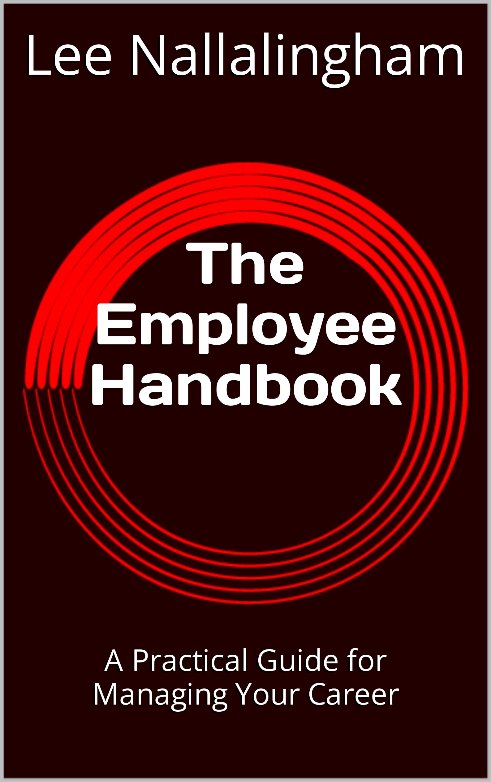 The Employee Handbook: A Practical Guide for Managing Your Career by ...