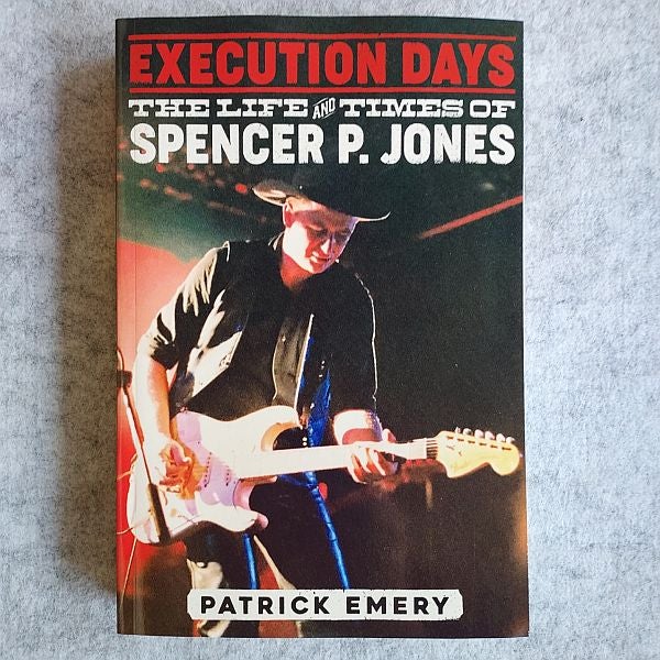 Execution Days: The Life And Times Of Spencer P. Jones by Patrick Emery ...