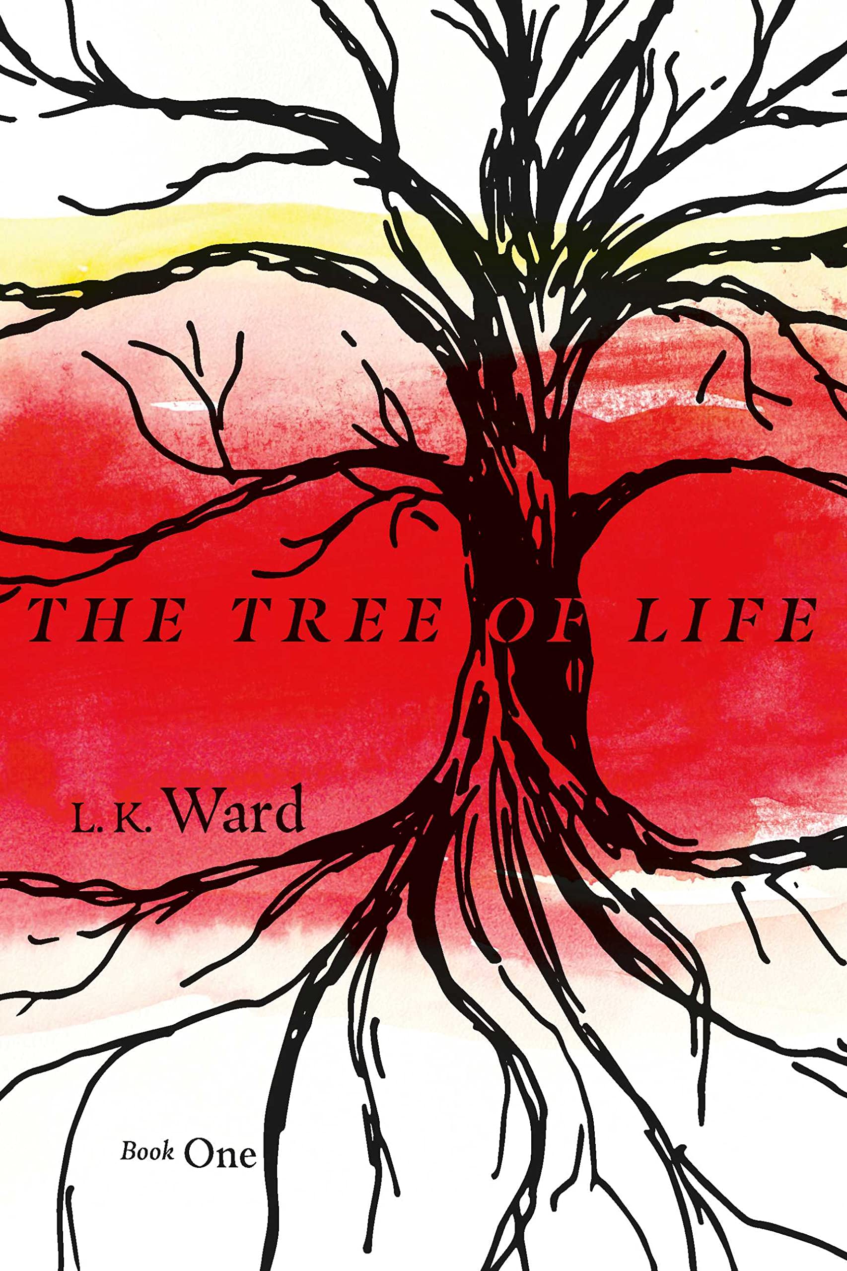 The Tree of Life: Book 1 by L.K. Ward | Goodreads