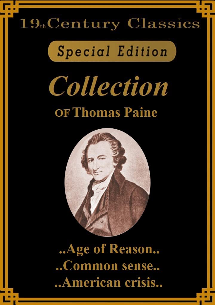 Thomas Paine collection.: The Age of Reason,Common Sense, and The ...