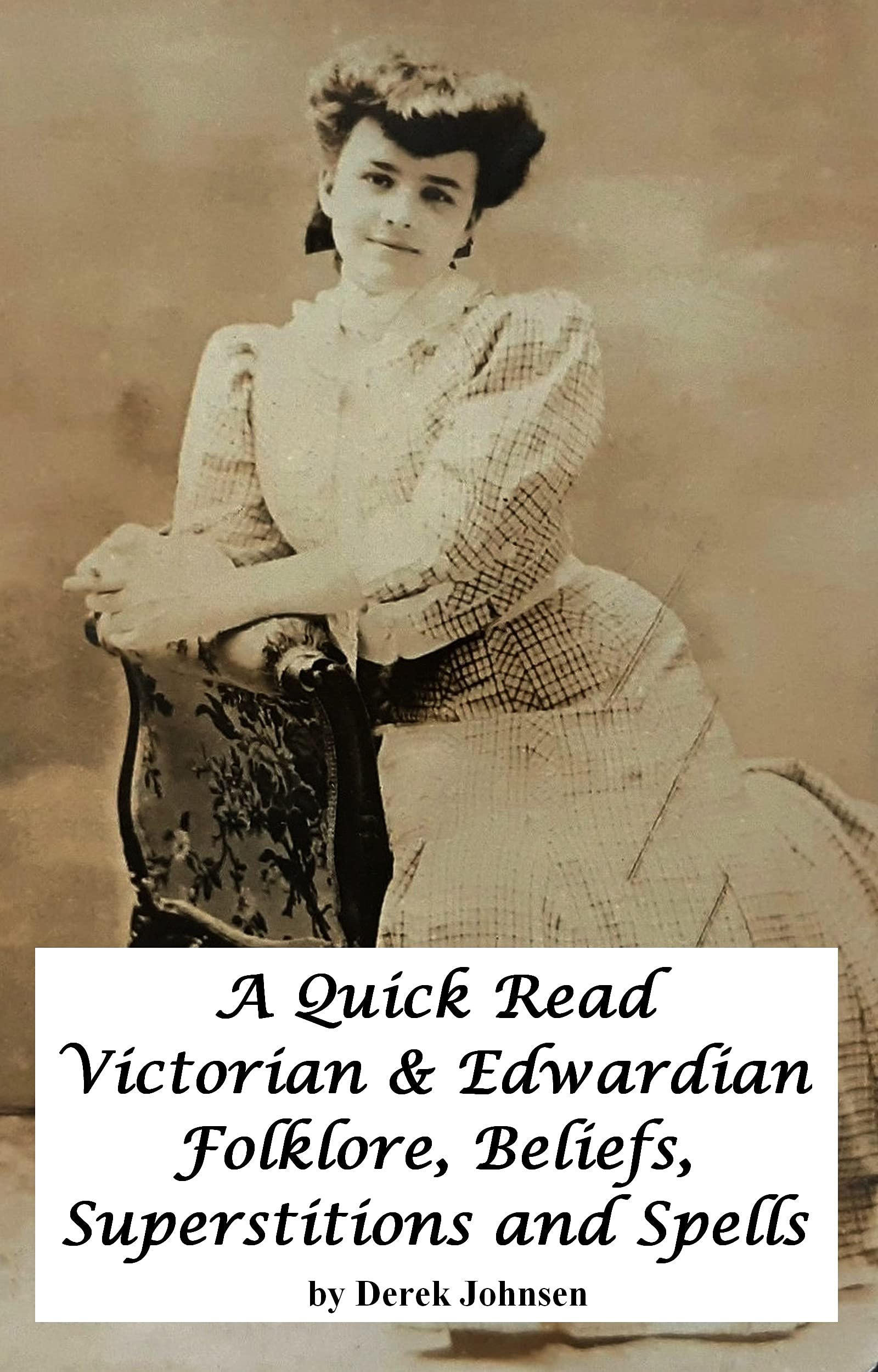 A Quick Read. Victorian and Edwardian Folklore, Beliefs, Superstitions ...