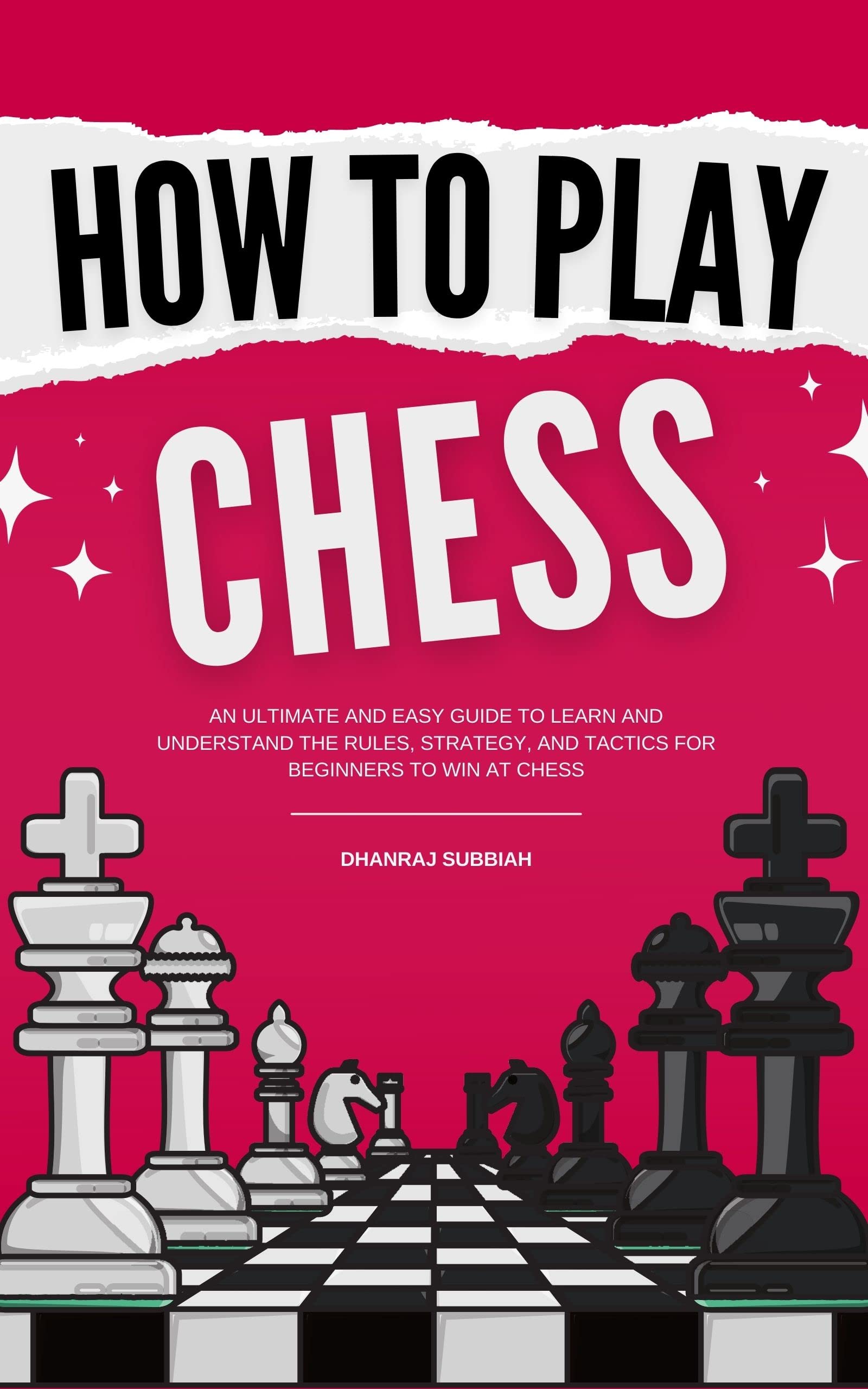 How To Play Chess An Ultimate And Easy Guide To Learn And Understand how-to-play-chess-an-ultimate-and-easy-guide-to-learn-and-understand