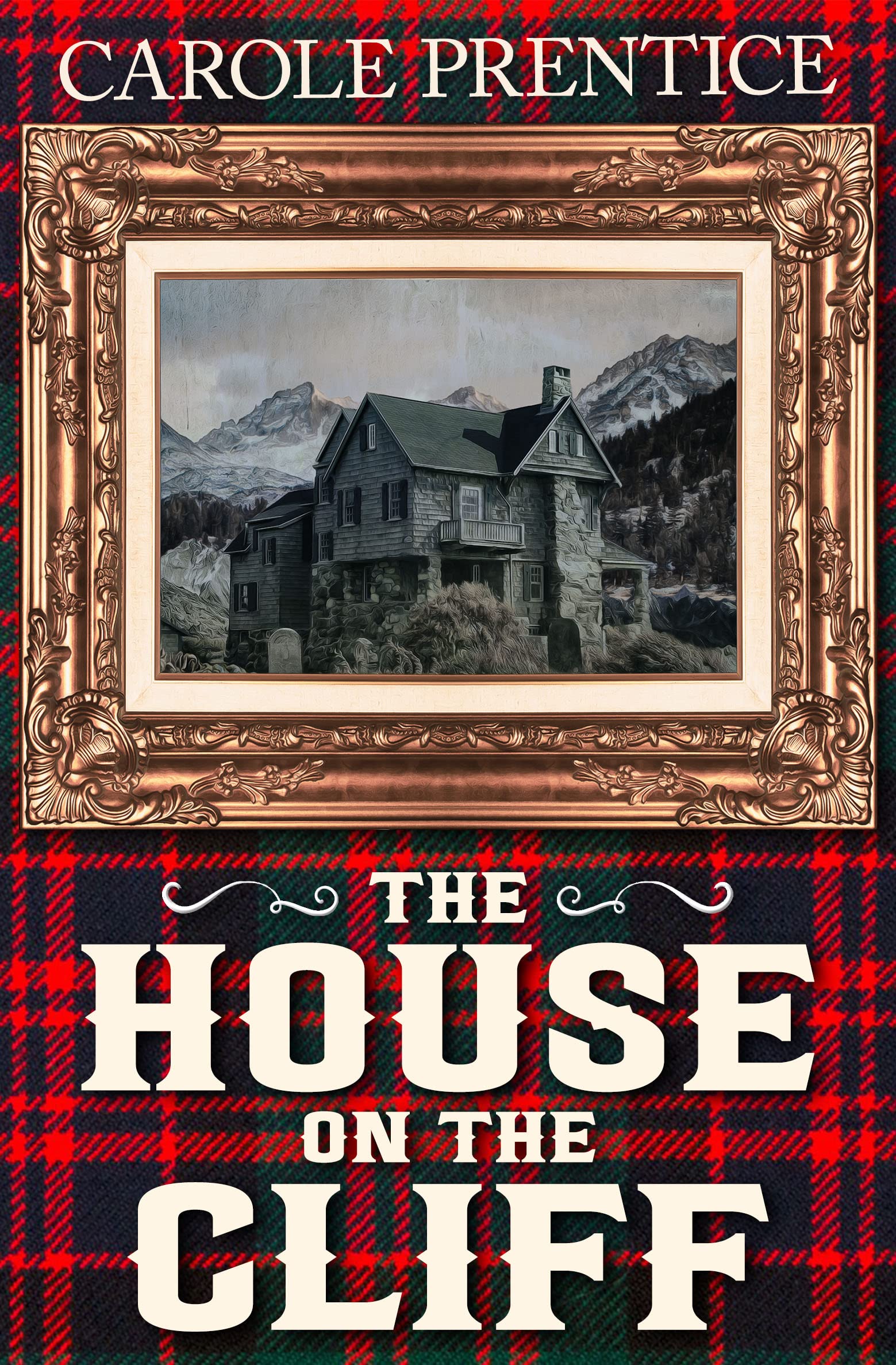 The House on the Cliff by Carole Prentice | Goodreads