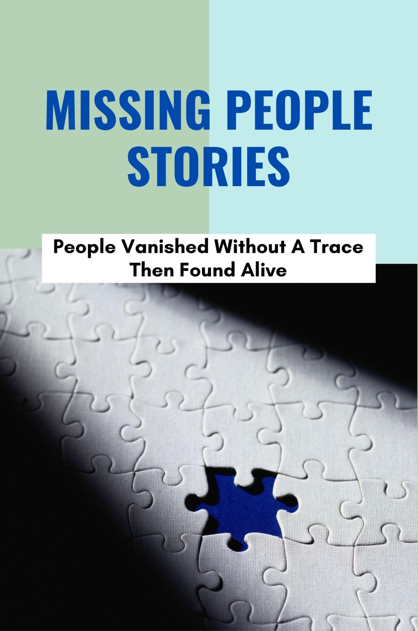 Missing People Stories: People Vanished Without A Trace Then Found ...