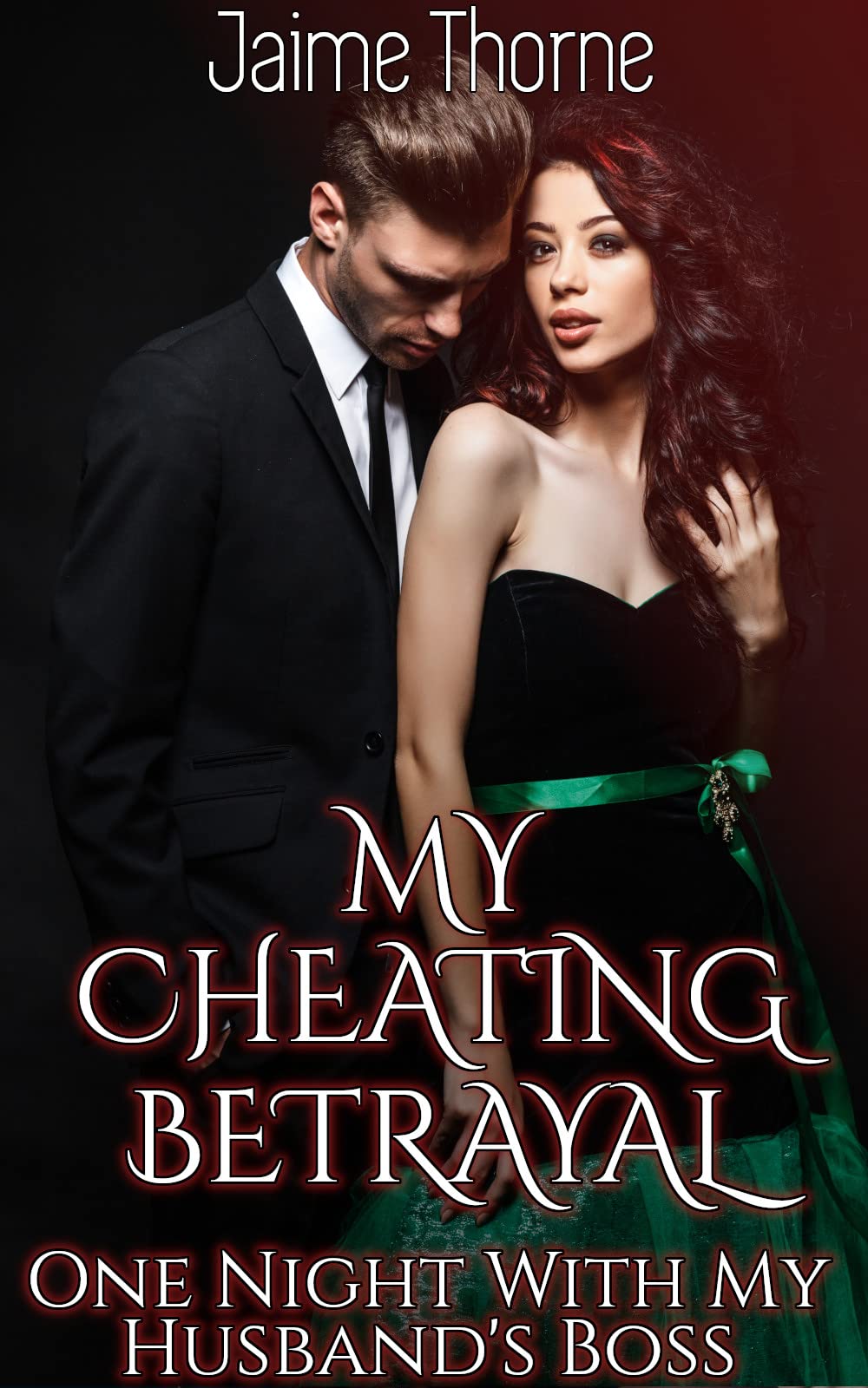 My Cheating Betrayal: One Night With My Husband's Boss by Jaime Thorne | Goodreads