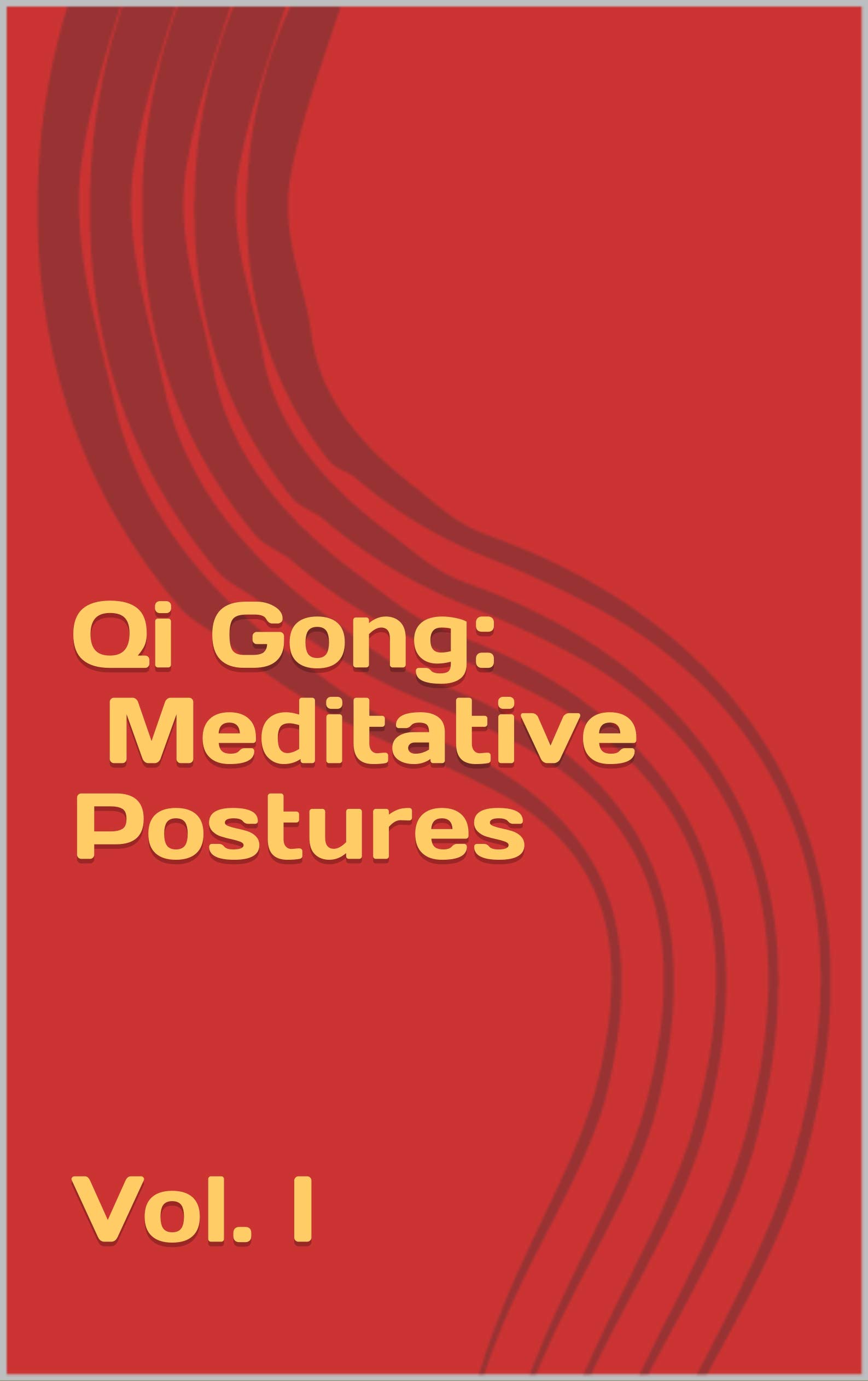 Qi Gong: Meditative Postures Vol. I by Al Gauthier | Goodreads