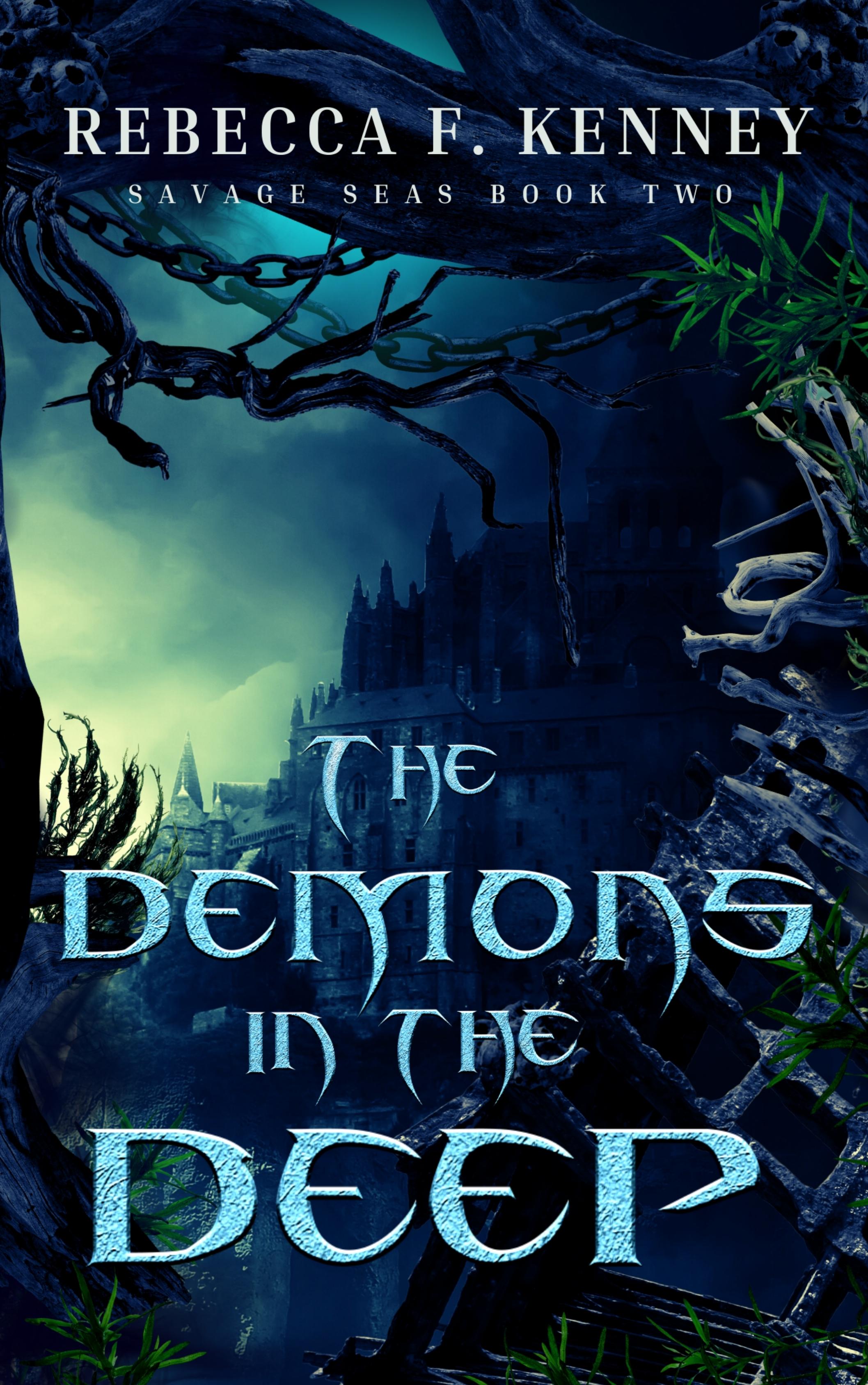 The Demons in the Deep (Savage Seas, #2) by Rebecca F. Kenney | Goodreads
