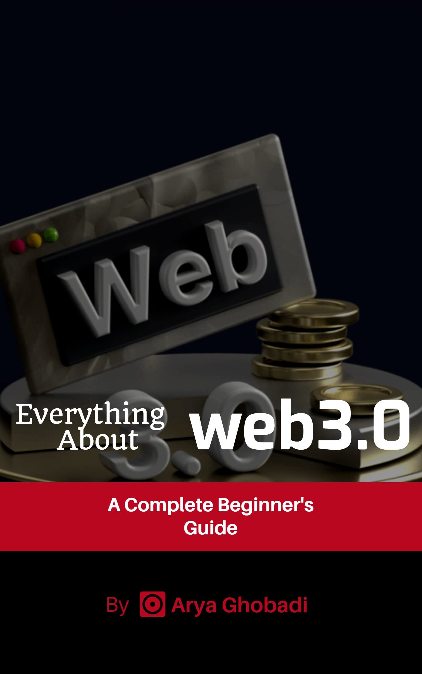 Everything about web 3.0 A complete Beginner's Guide: ( Web 3.0 , what ...