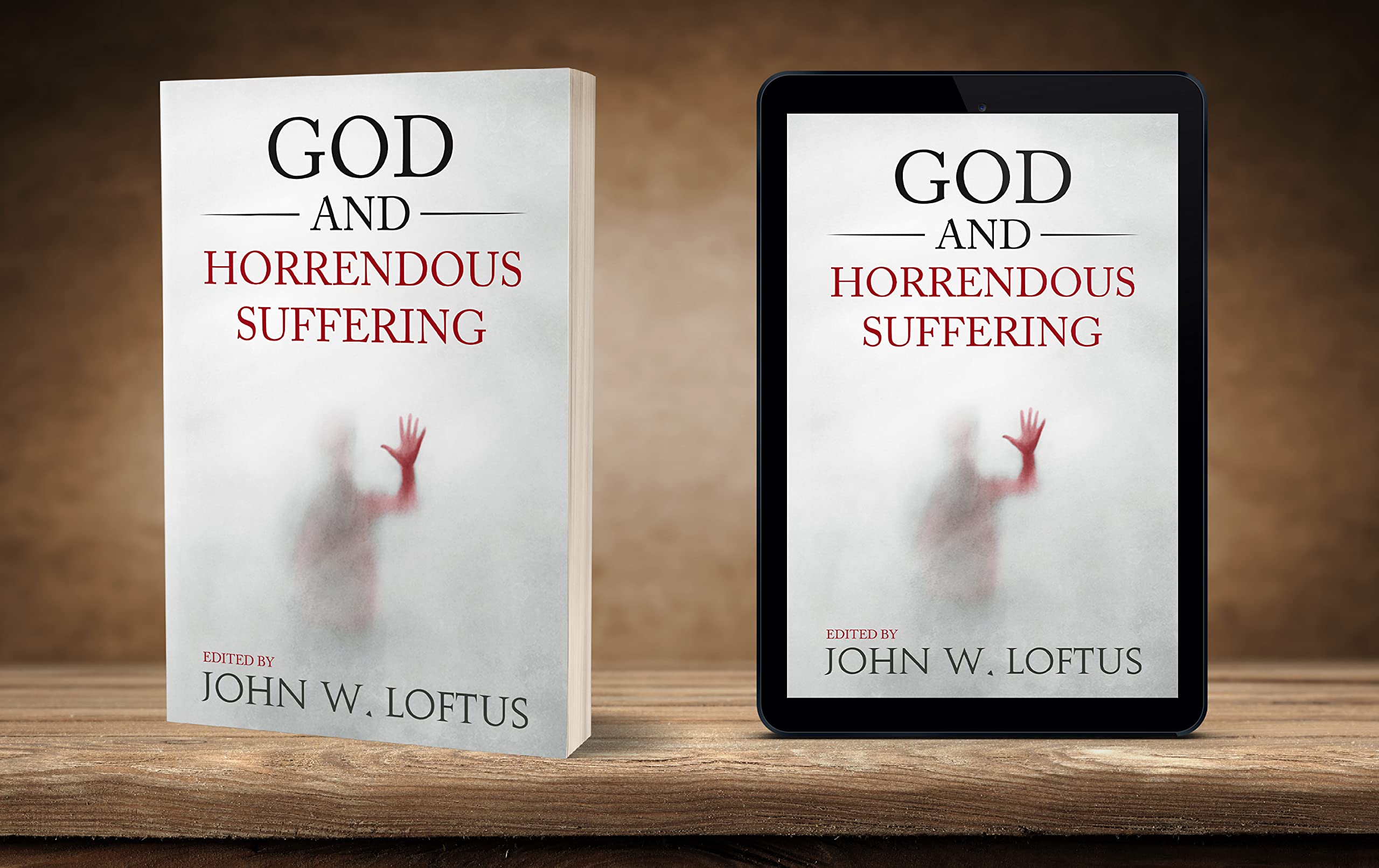God and Horrendous Suffering (Kindle e-Readers) by John W. Loftus ...