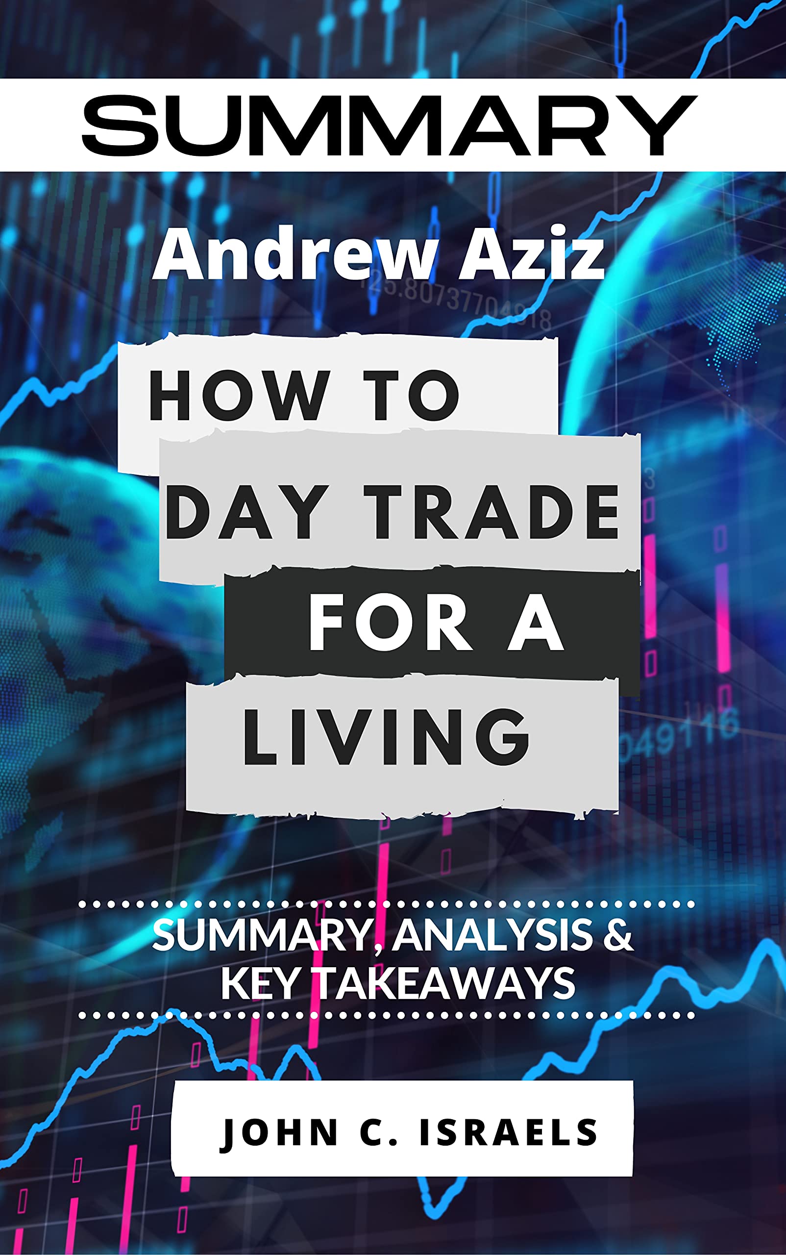 Summary of Andrew Aziz's How to Day Trade for a Living: [ Summary ...