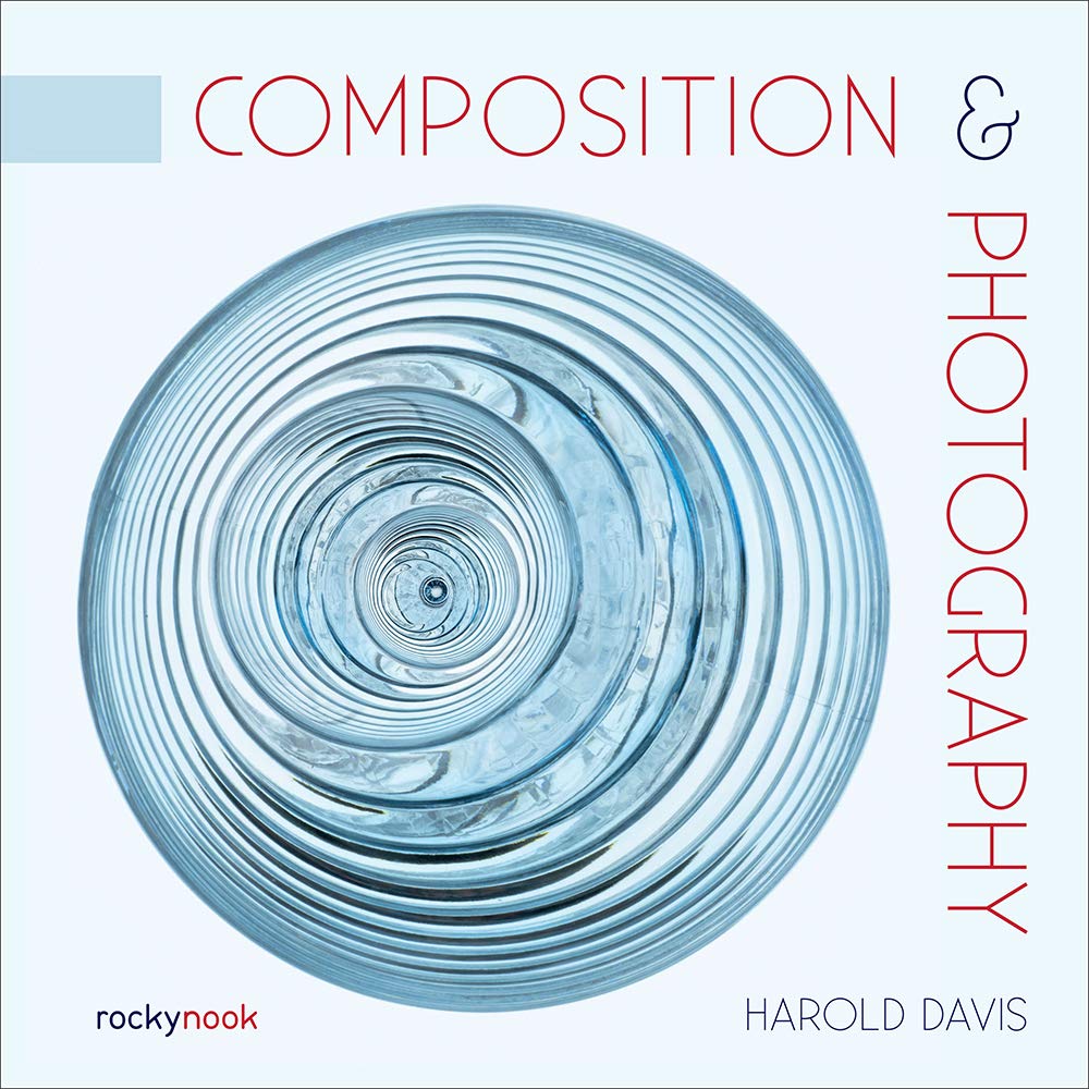 Composition & Photography: Working with Photography Using Design ...