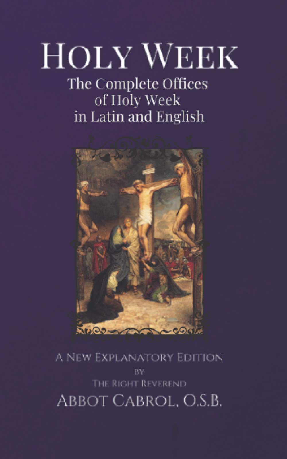 Holy Week: The Complete Offices of Holy Week in Latin and English by Rt ...