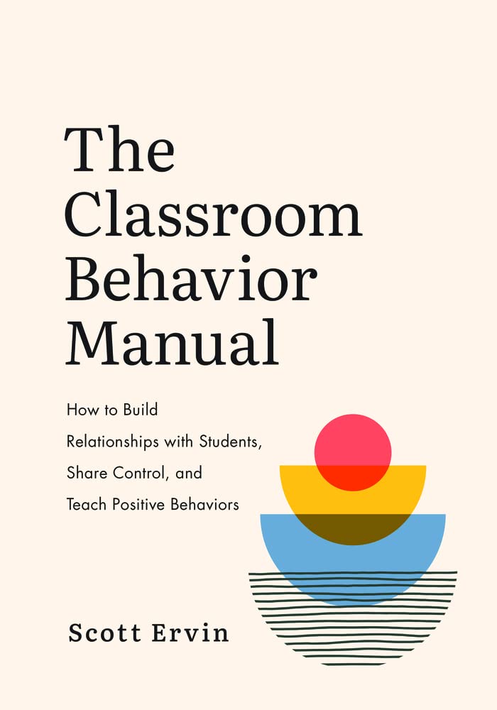 The Classroom Behavior Manual: How to Build Relationships with Students ...