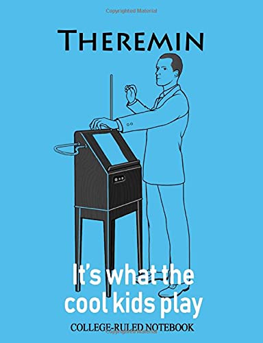 Theremin: It's What the Cool Kids Play: College-Ruled Notebook by Noon ...