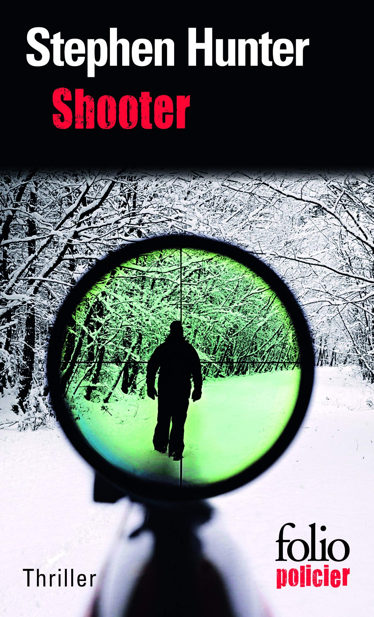 Shooter: Une enquête de Bob Lee Swagger by Stephen Hunter | Goodreads