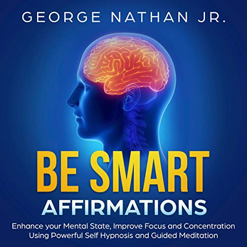 Be Smart Affirmations: Guided Hypnosis to Help You Unlock Your Brain's ...