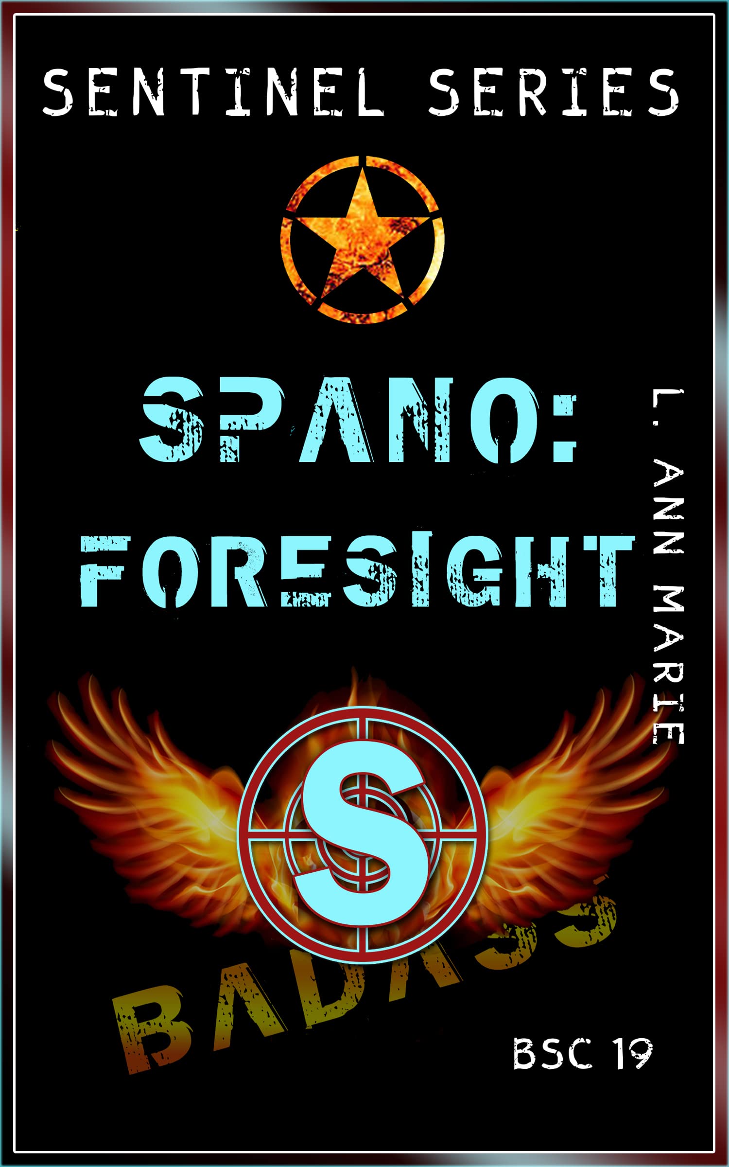 Spano: Foresight: BSC West Book 19 (Badass Security Council by L. Ann ...