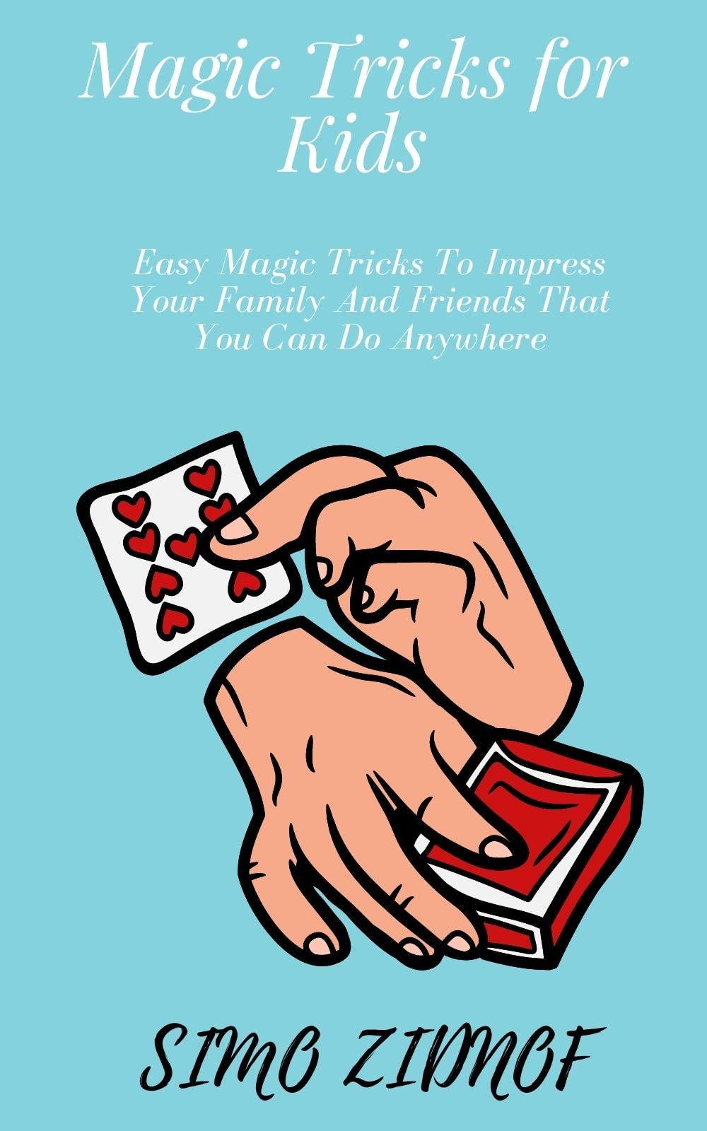 Magic Tricks For Kids Easy Magic Tricks To Impress Your Family And magic-tricks-for-kids-easy-magic-tricks-to-impress-your-family-and