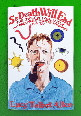 So Death Will End: The Story of Forrest Bess, Outsider Artist and ...