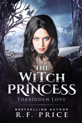 The Witch Princess - Forbidden Love: A Witch Romance by Robert Price ...