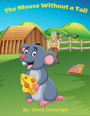 The mouse without a tail by Ms Olivia Cartwright | Goodreads