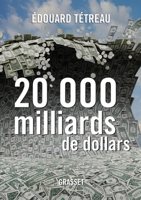 20 000 Milliard De Dollars: Le Nouveau Défi Américain by Edouard ...