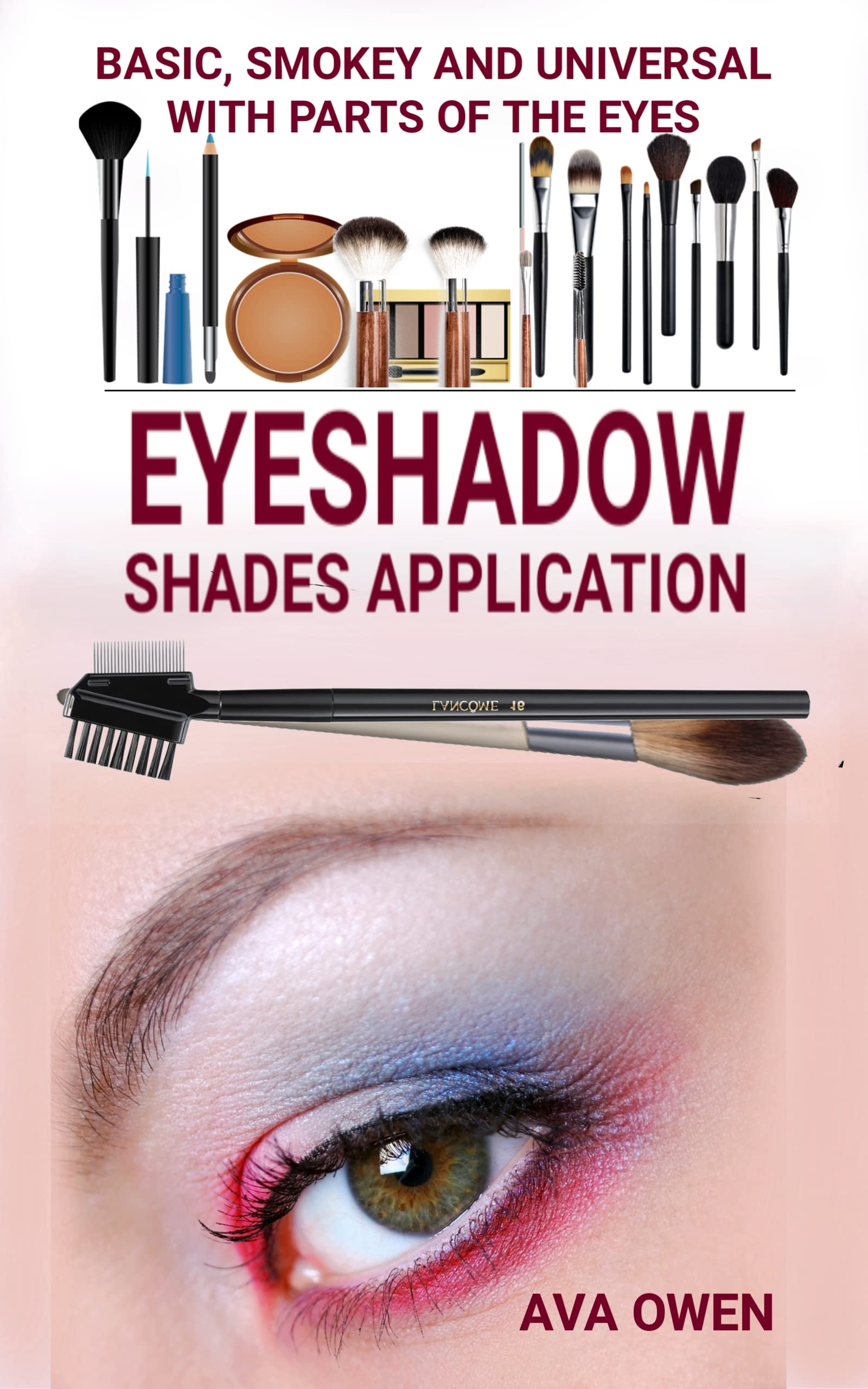 Eyeshadow Shades Application: Basic, Smokey And Universal With Parts Of ...