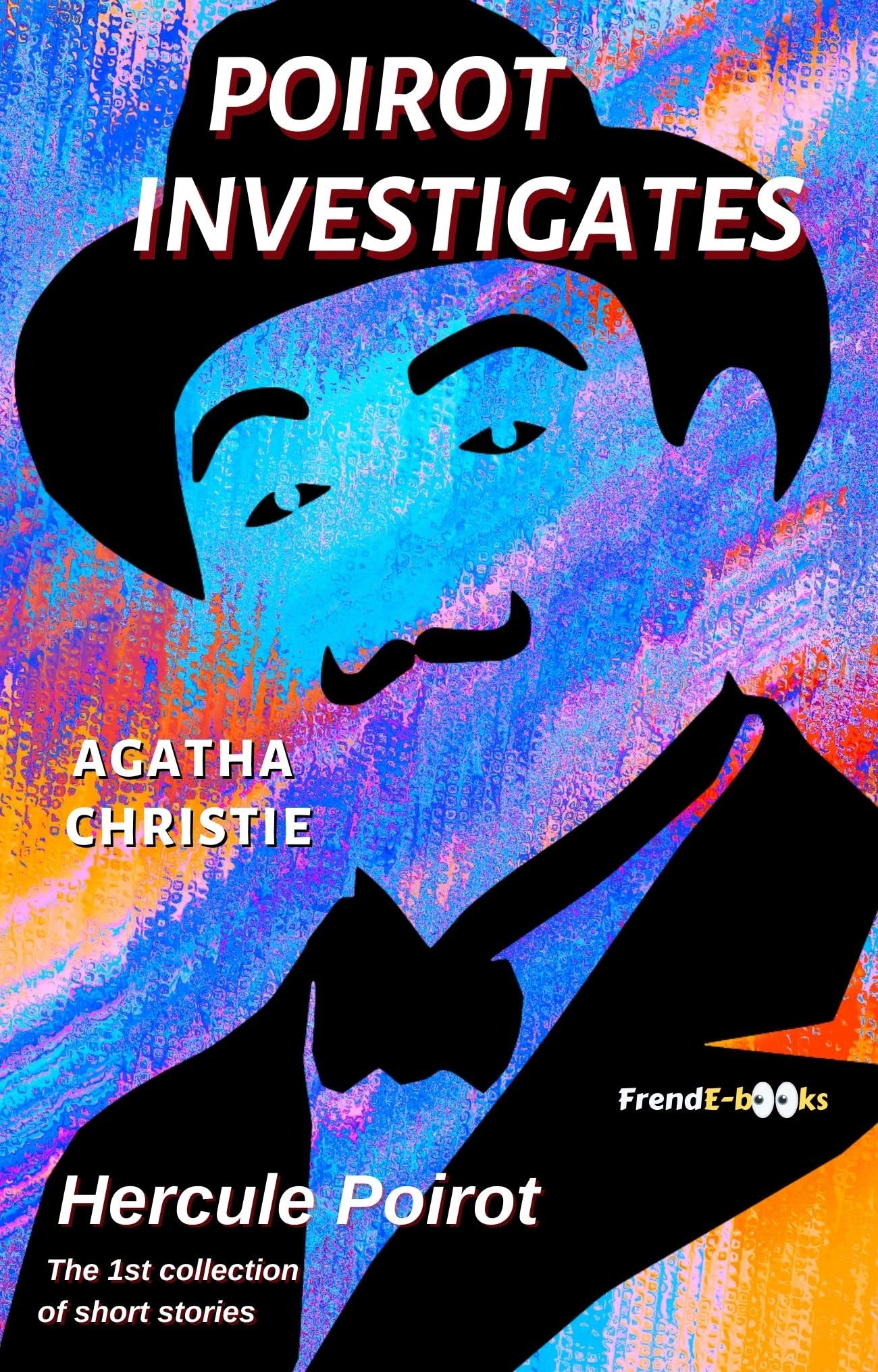 Poirot Investigates: The First Short Stories Collection by Agatha ...