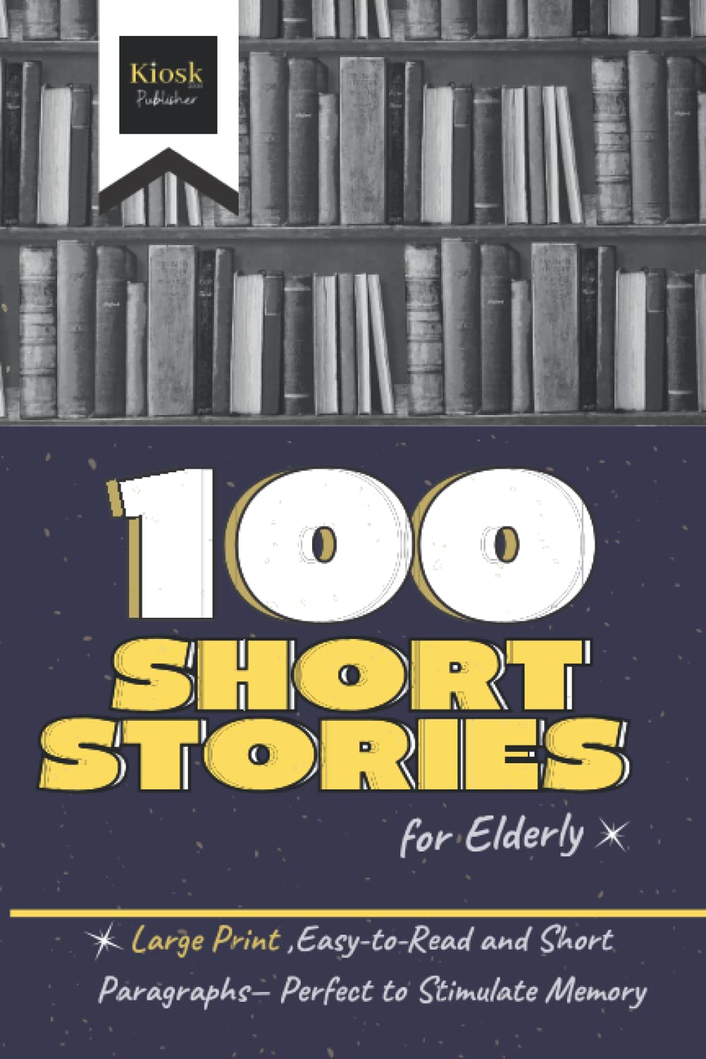 100 Short Stories for Elderly: Large Print, Easy -to -Read and Short ...