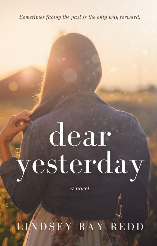 Dear Yesterday by Lindsey Ray Redd | Goodreads