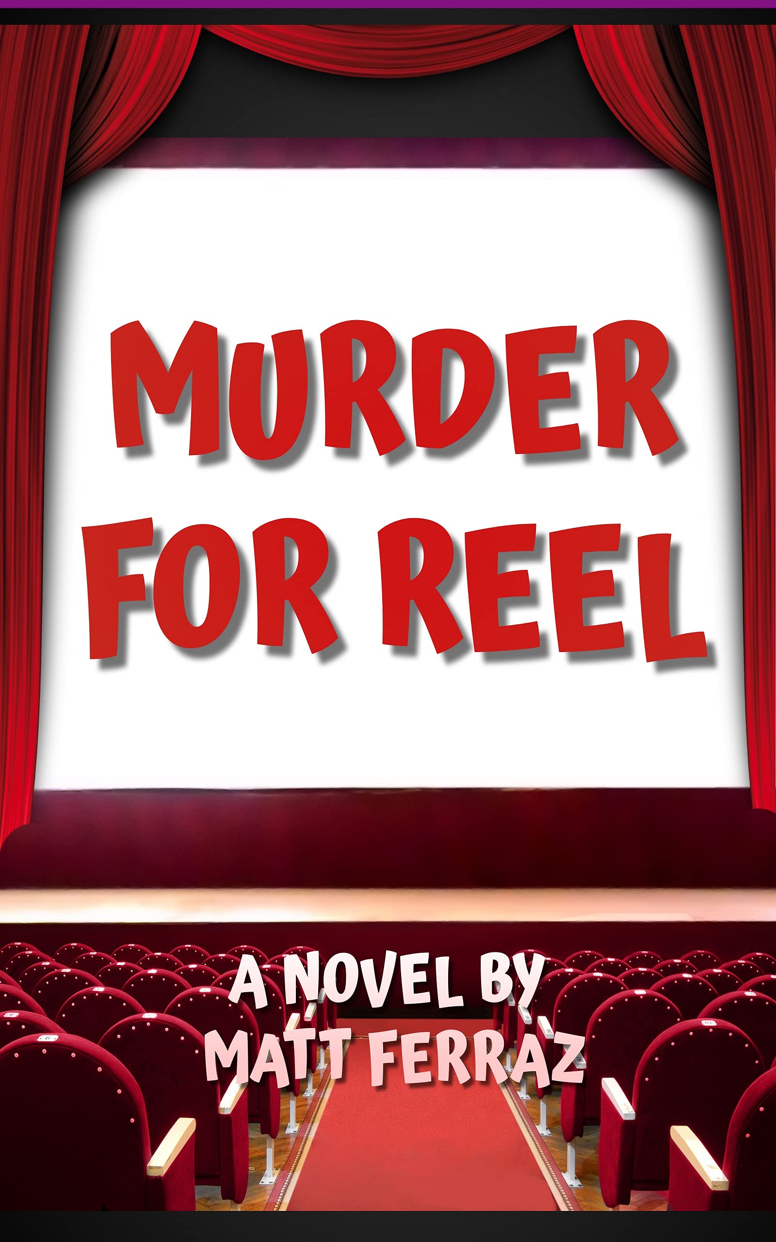 Murder for Reel (Usherette Mysteries #1) by Matt Ferraz | Goodreads