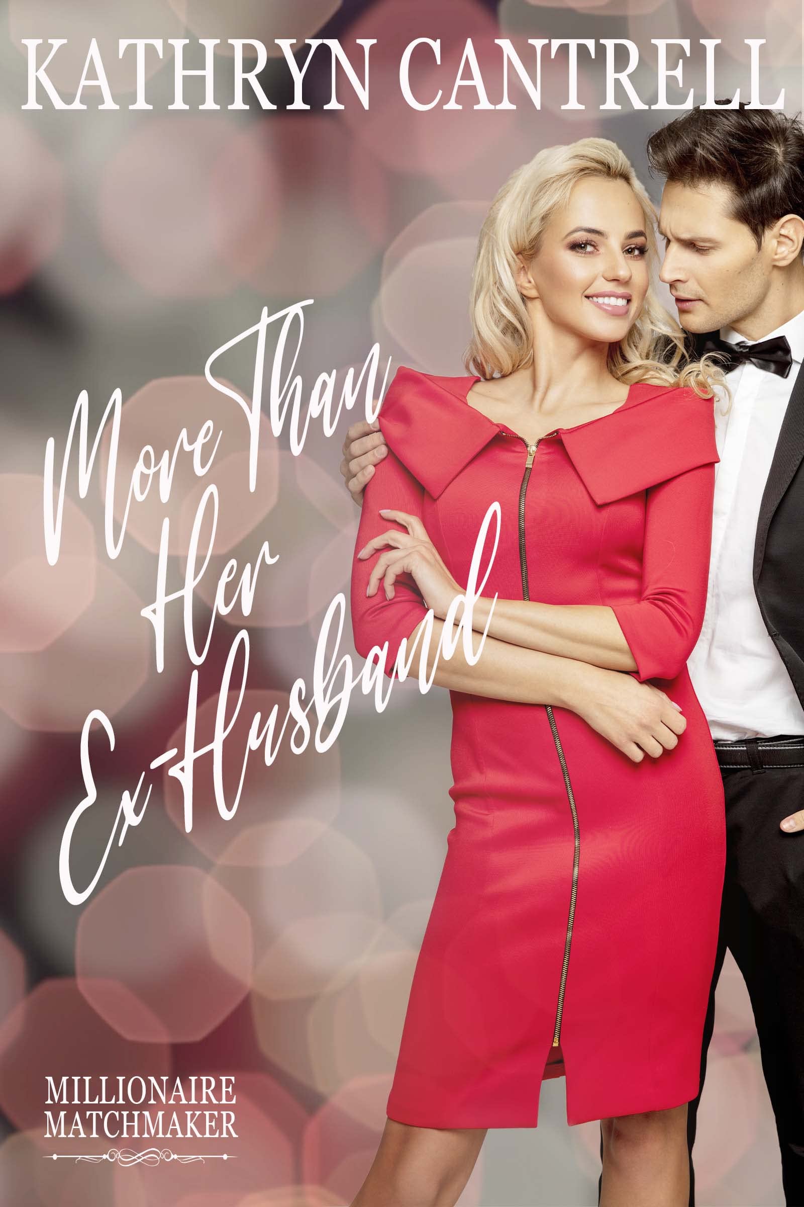 More Than Her Ex-Husband (Millionaire Matchmaker, #5) by Kacy Cross | Goodreads