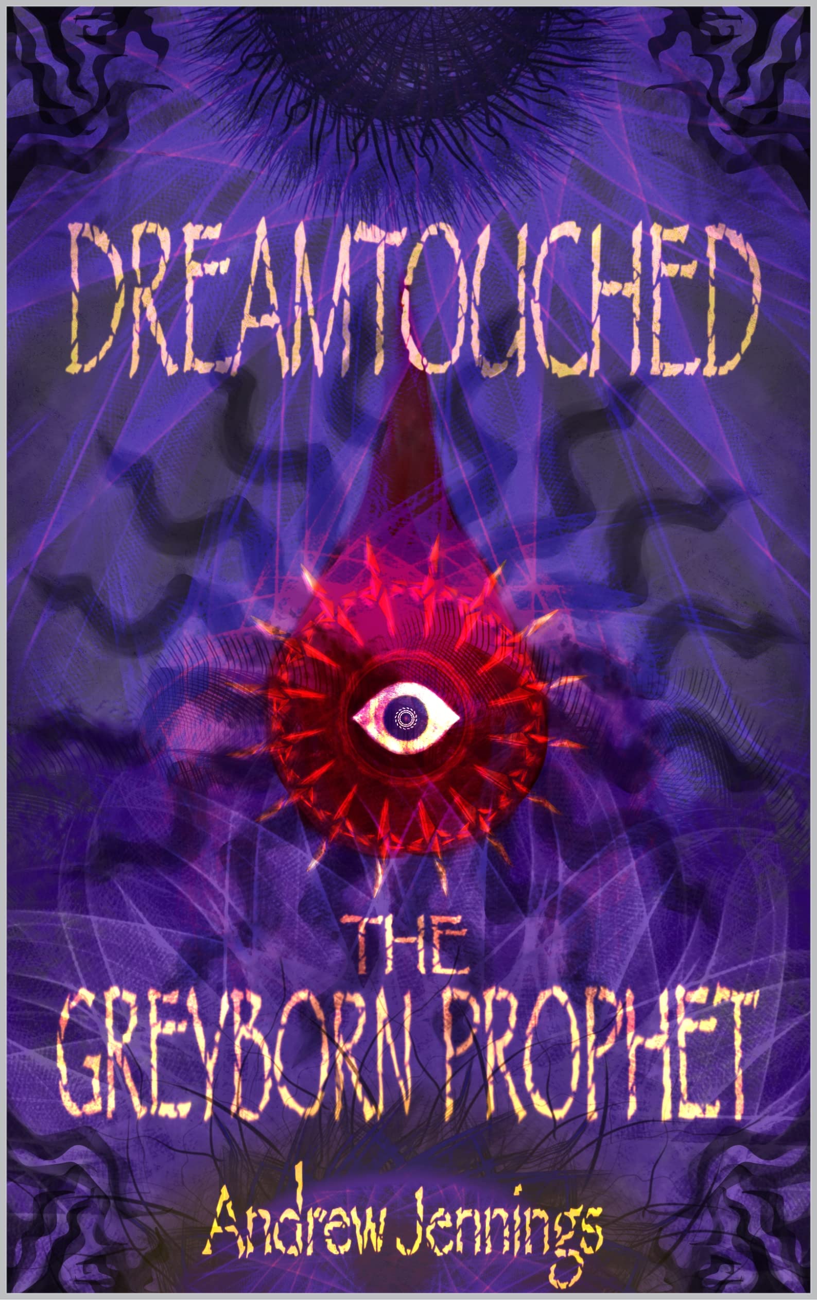 Dreamtouched: The Greyborn Prophet by Andrew Jennings | Goodreads