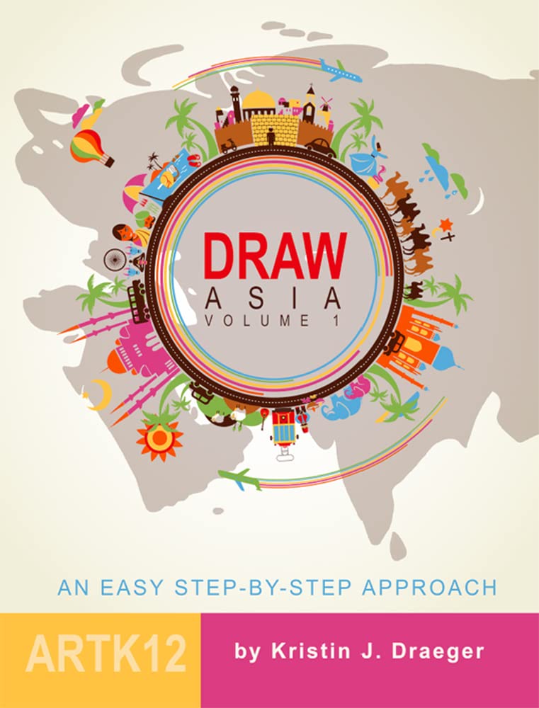 Draw Asia: Volume I (Draw the World) by Kristin Draeger | Goodreads