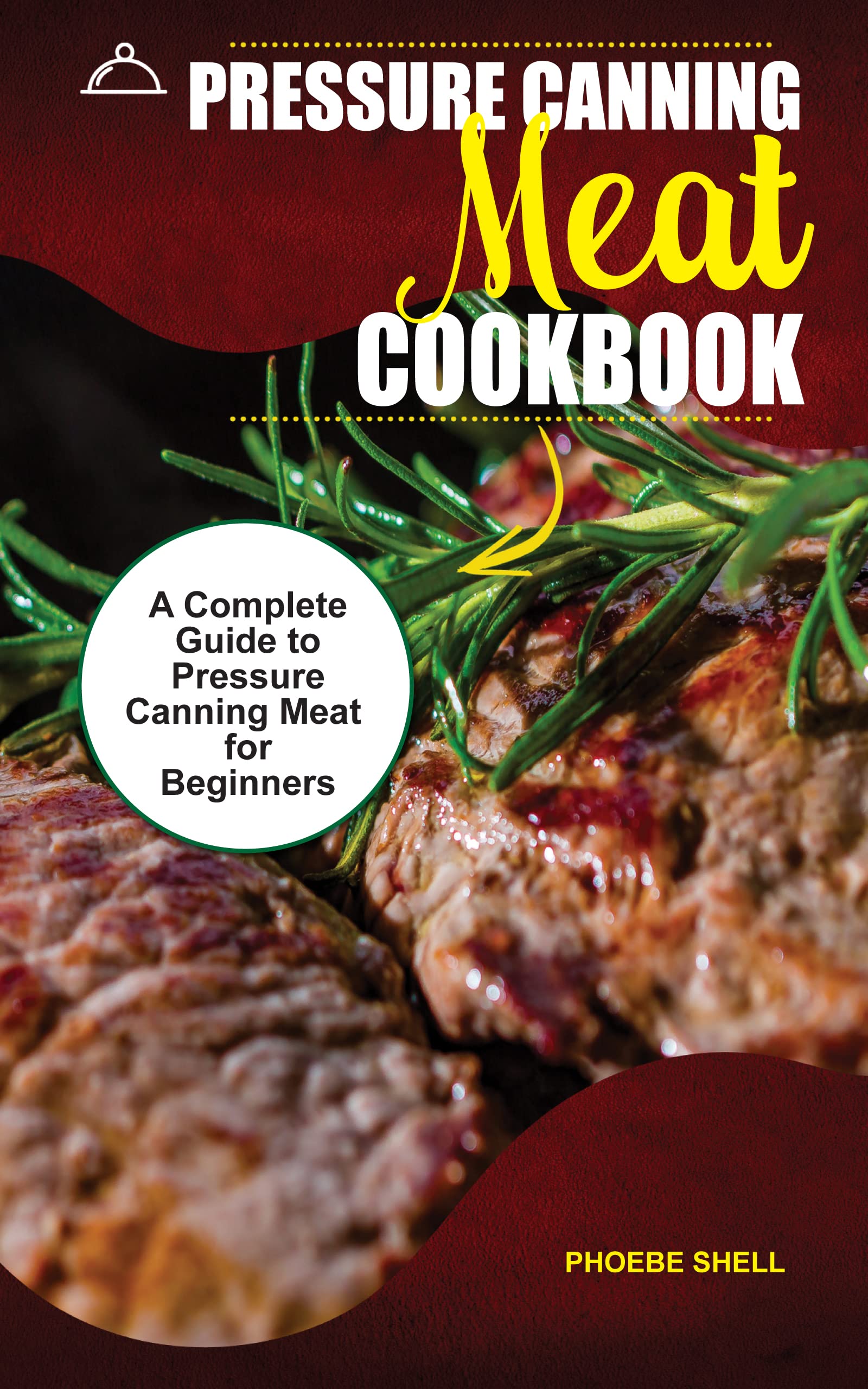 Pressure Canning Meat Cookbook: A Comprehensive Guide to Pressure ...