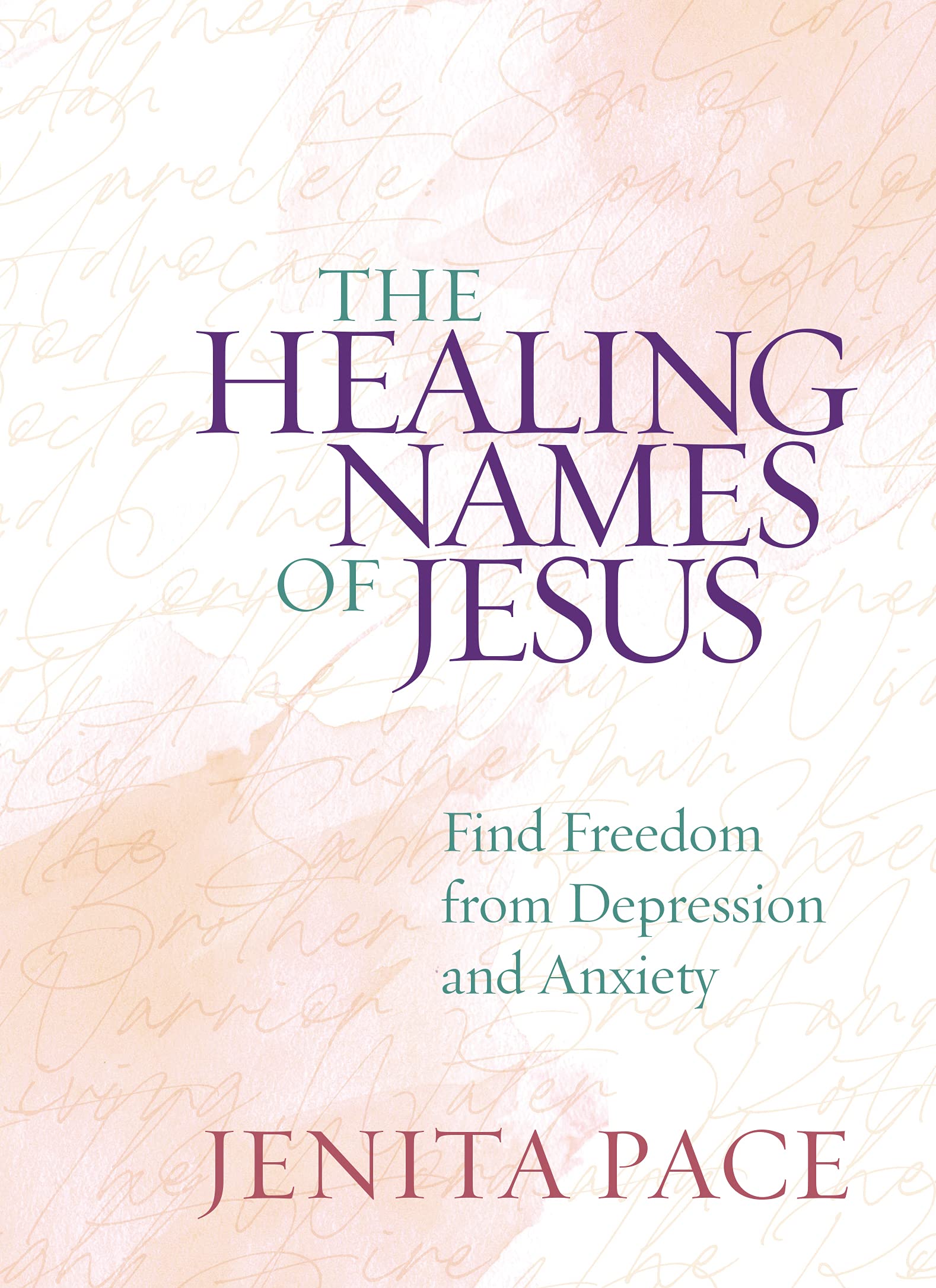 The Healing Names of Jesus: Find Freedom from Depression and Anxiety by ...