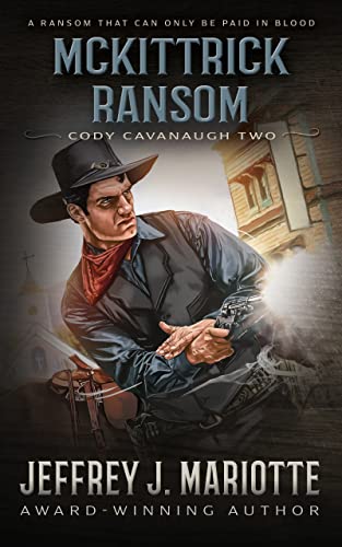 McKittrick Ransom (Cody Cavanaugh, #2) by Jeffrey J. Mariotte | Goodreads