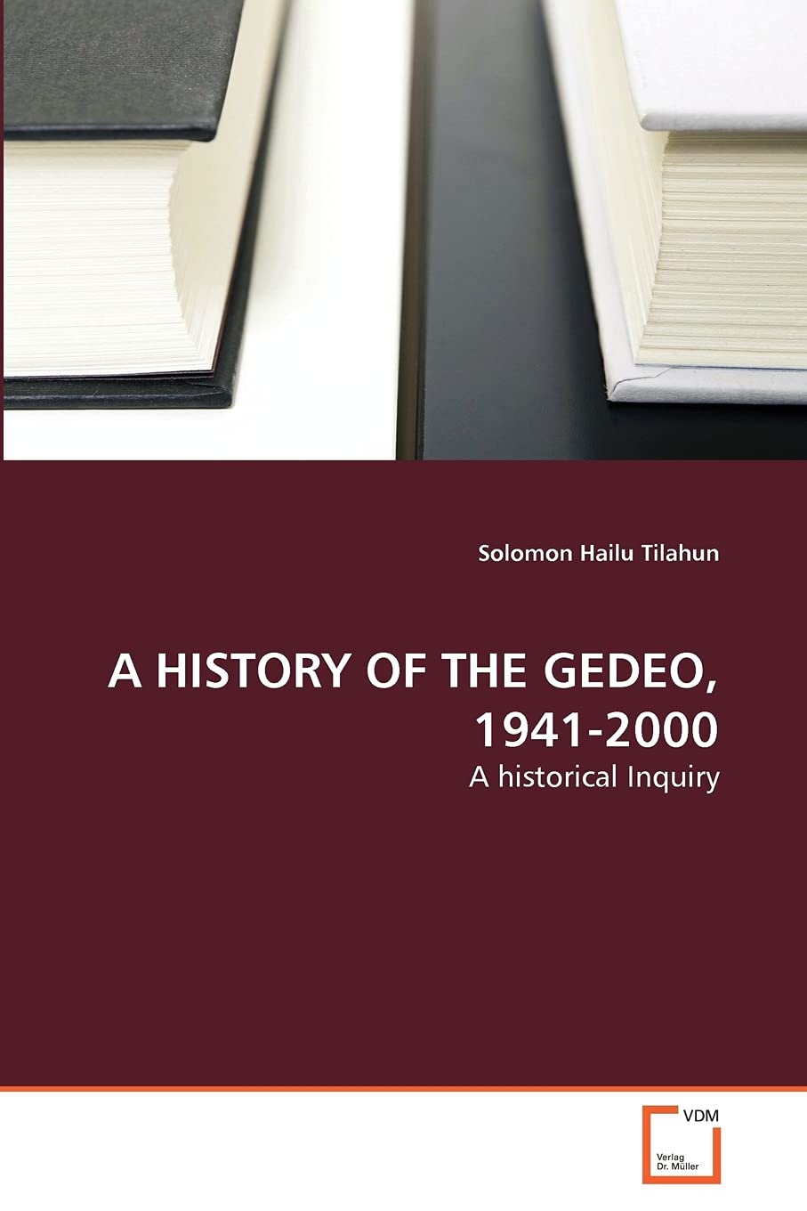 A HISTORY OF THE GEDEO, 1941-2000: A historical Inquiry by Solomon ...